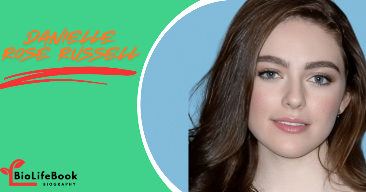 Danielle Rose Russell: Age, Height, Early Life, Education, Career