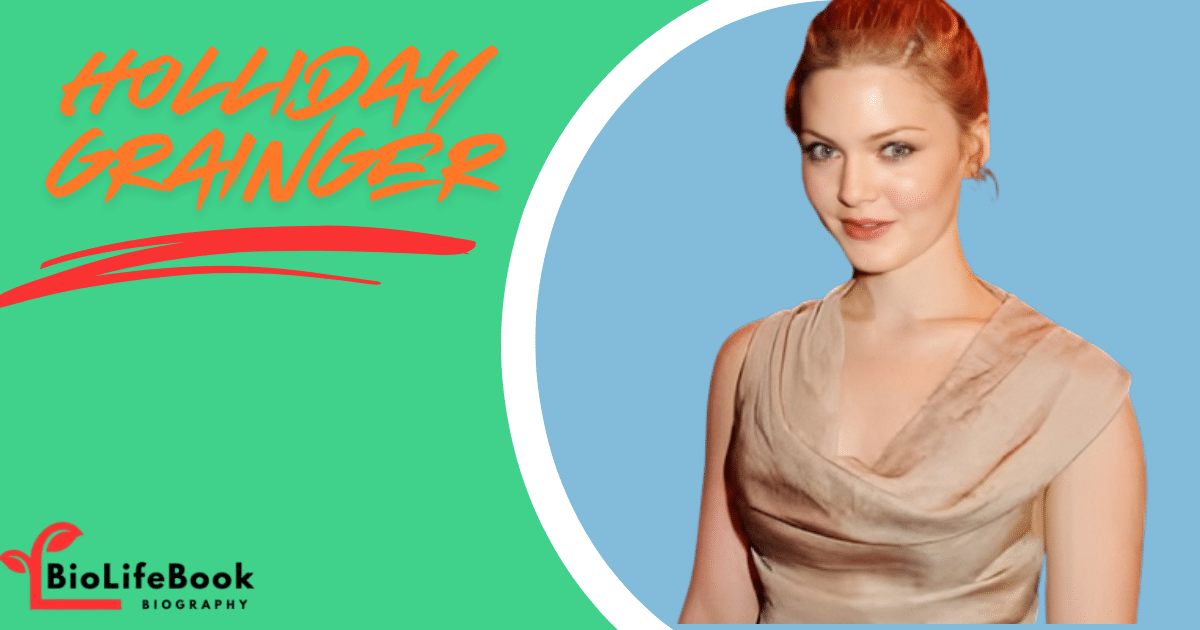 Holliday Grainger: Age, Height, Education, Bio, Career, Future Plan